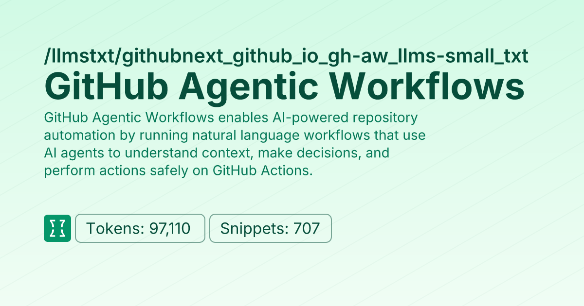 GitHub Agentic Workflows (llmstxt/githubnext_github_io_gh-aw_llms-small ...