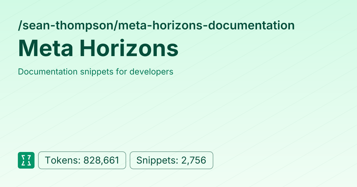 Meta Horizons Latest Documentation | Context7 | Context7